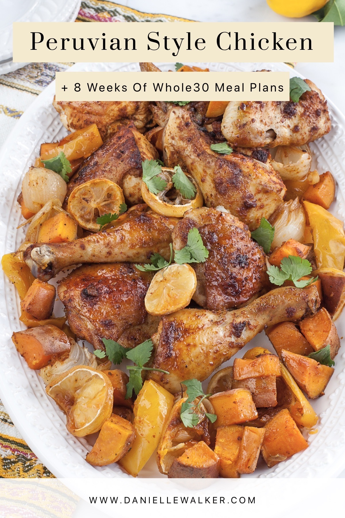 Peruvian Style Chicken (Whole 30 Compliant!)- Danielle Walker
