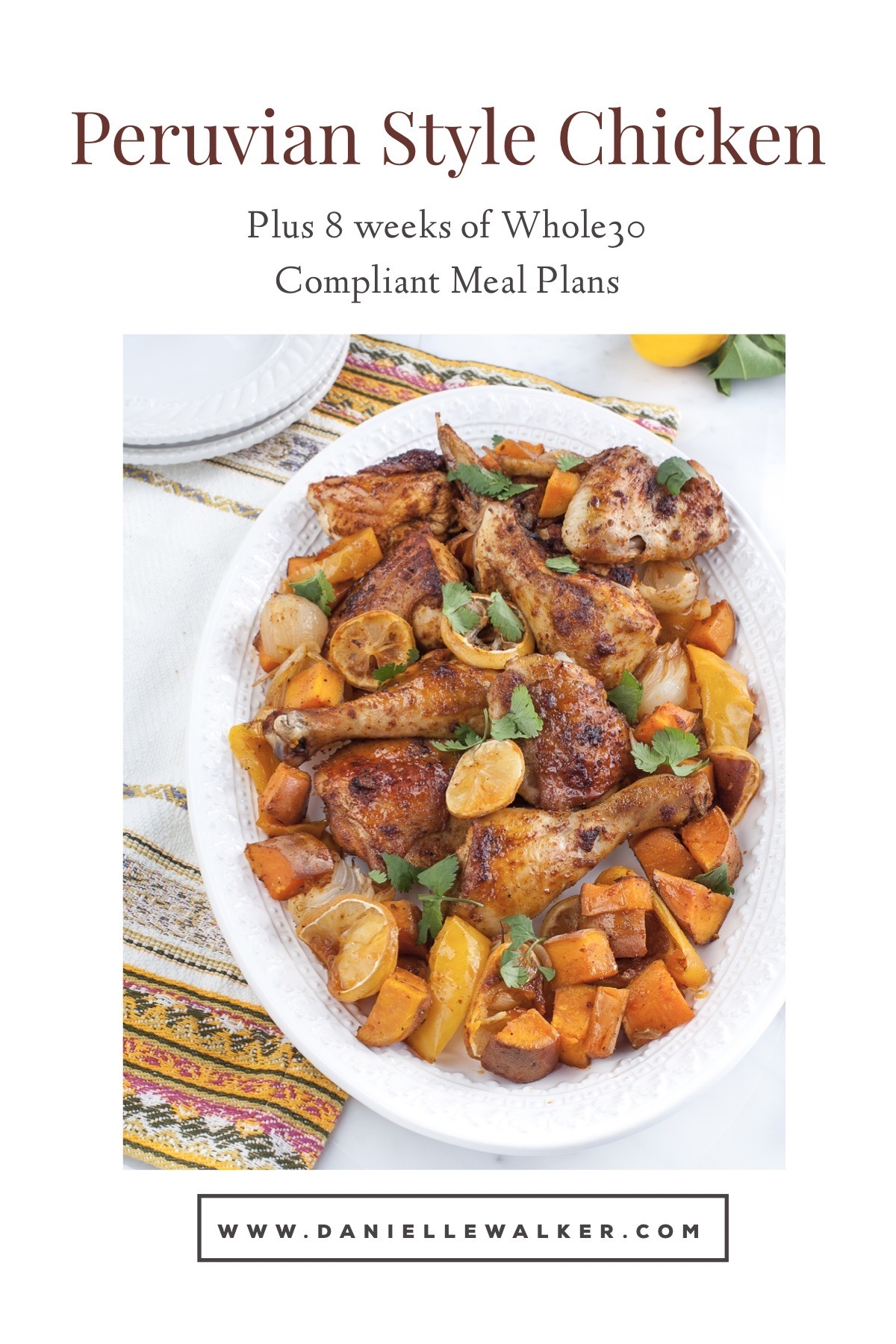 Peruvian Style Chicken (Whole 30 Compliant!)- Danielle Walker